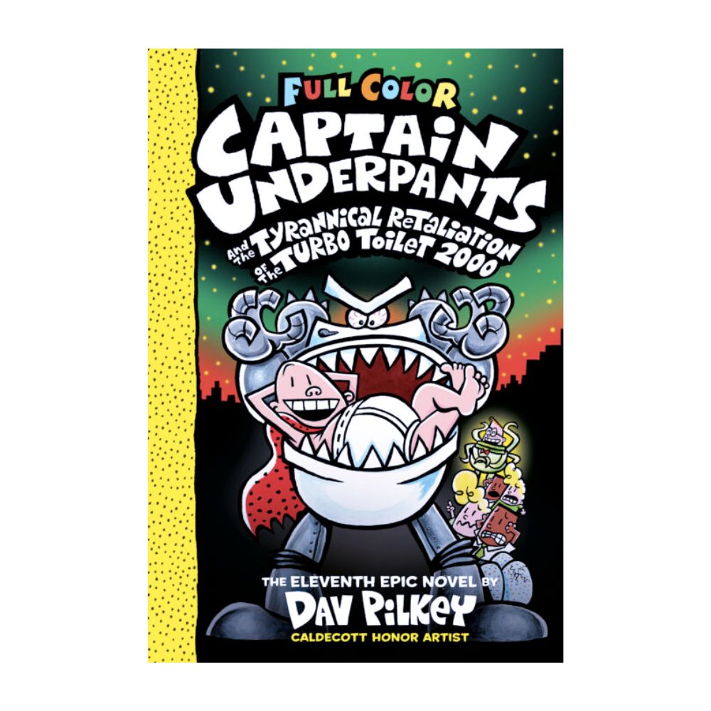 Captain Underpants #11 and the Tyrannical Retaliation of the Turbo Toi ...