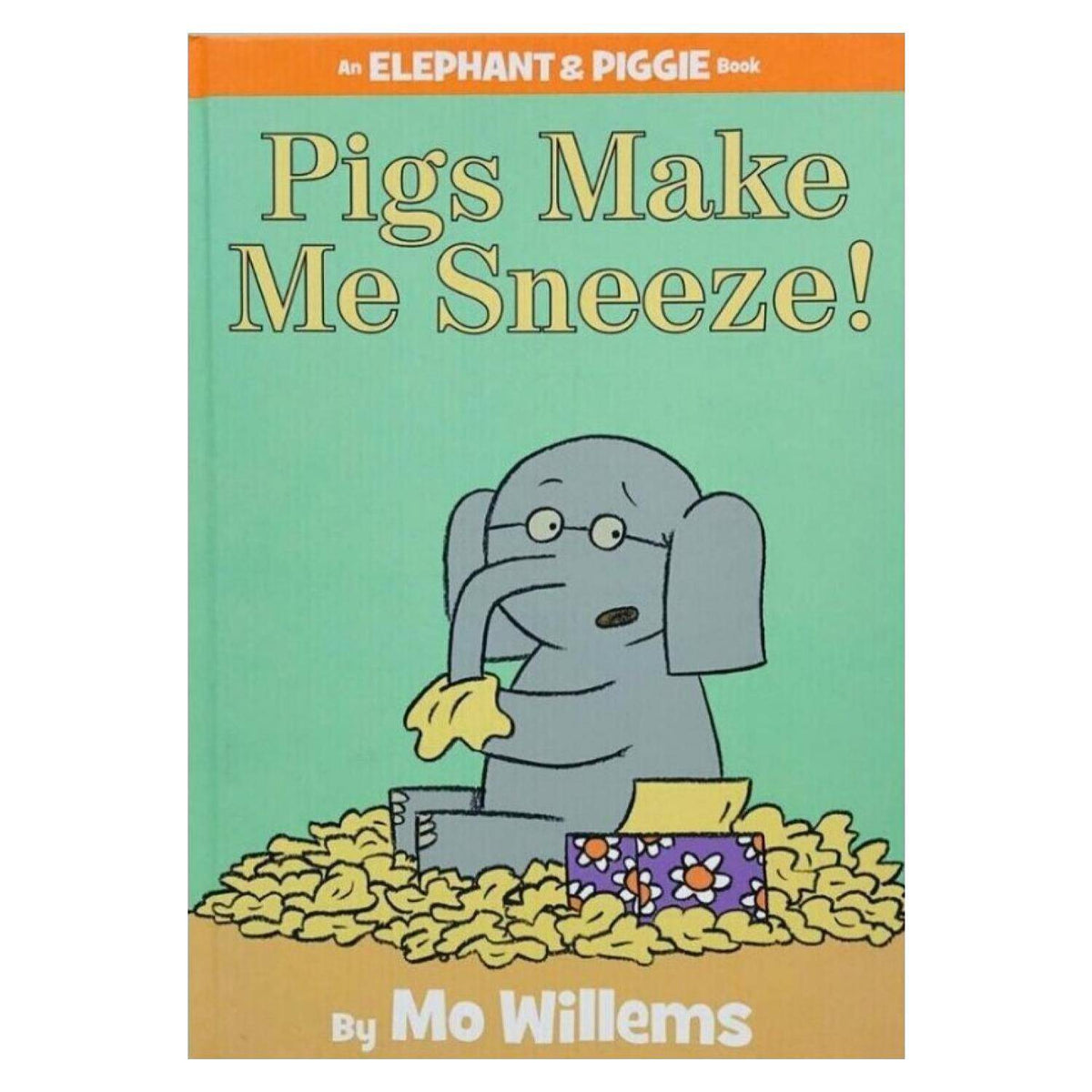 Elephant & Piggie: Pigs Make me Sneeze! HC – Libreria Mindbuilder