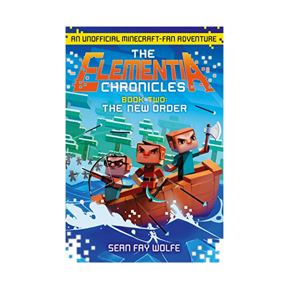 The Elementia Chronicles #2: The New Order: An Unofficial Minecraft-Fa ...
