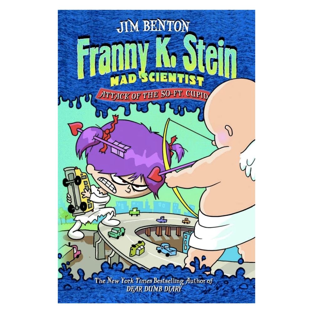 Franny K. Stein, Mad Scientist Book 2, Attack of the 50-Ft. Cupid ...