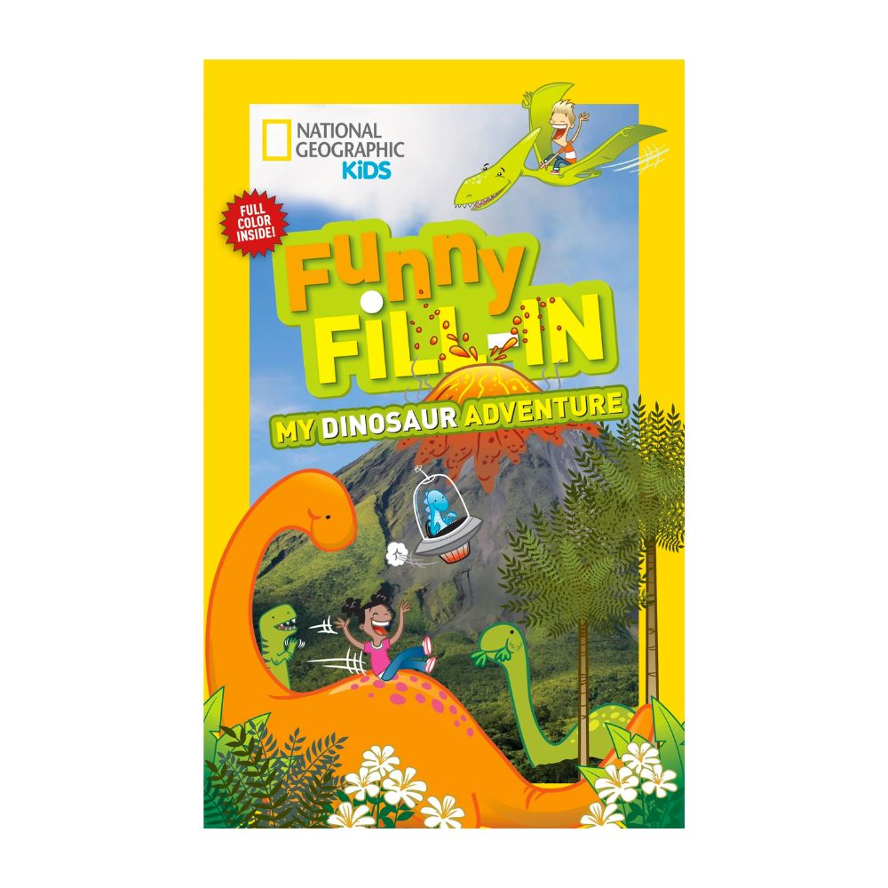 National Geographic Kids Funny Fill-In: My Dinosaur Adventure ...